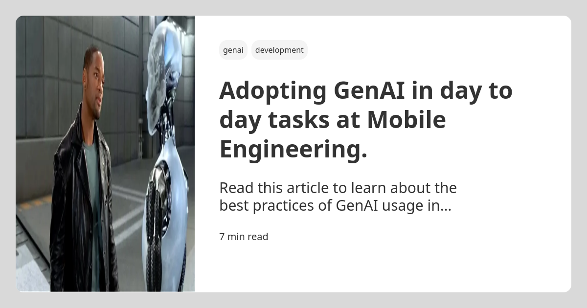 Adopting GenAI in day to day tasks at Mobile Engineering.