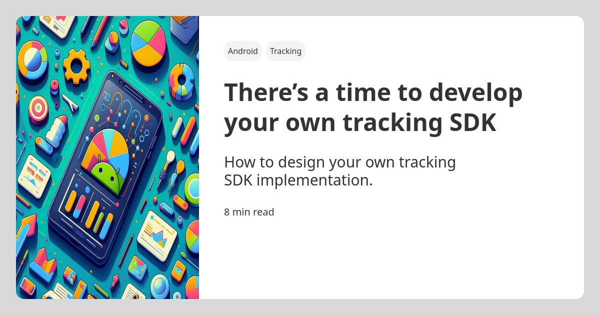 There’s a time to develop your own tracking SDK