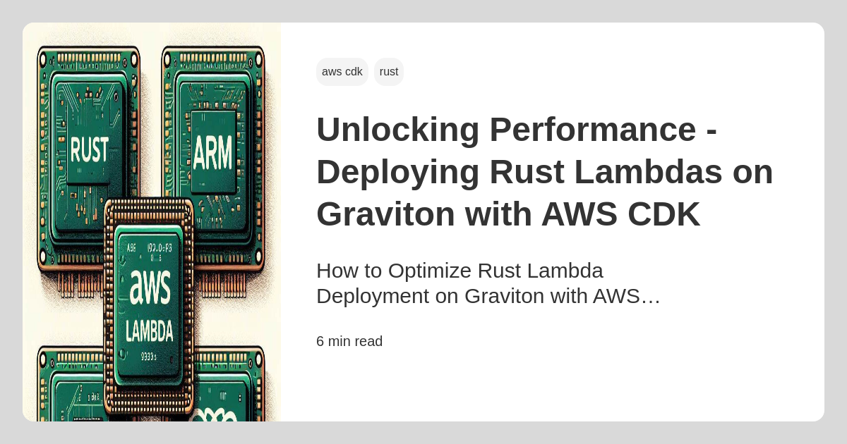 Unlocking Performance Deploying Rust Lambdas On Graviton With Aws Cdk 